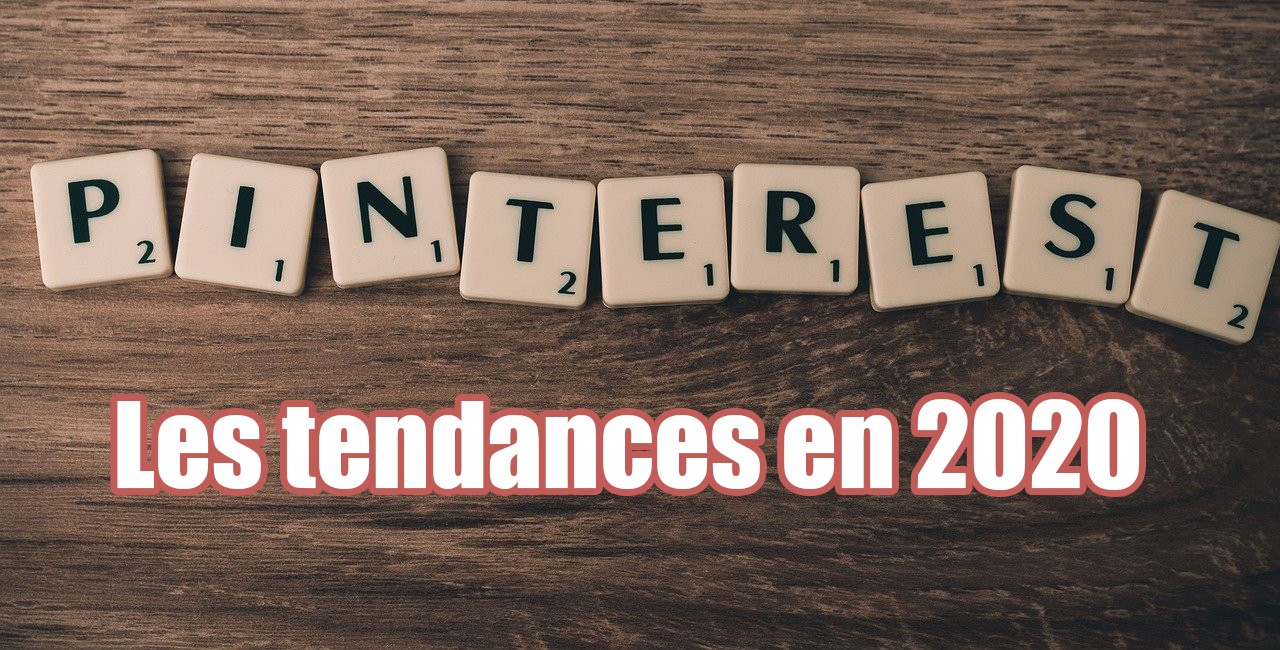 Tendances Pinterest en 2020 : ce qu’il faut retenir - LikesKing